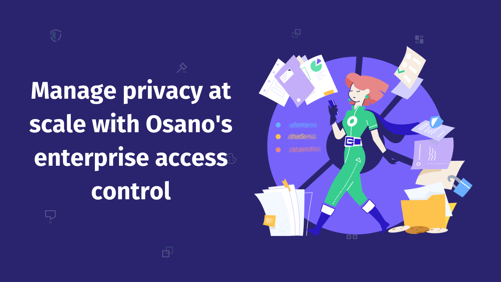 Manage privacy at scale with Osano’s enterprise access control | Osano